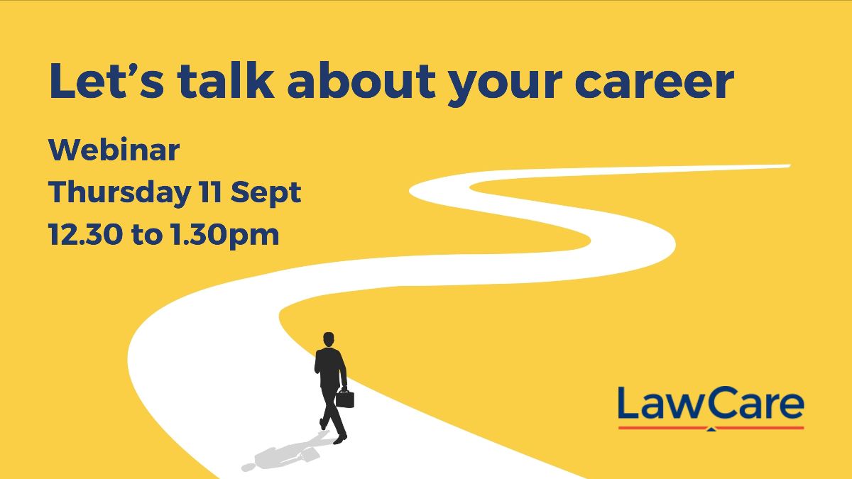 LawCare Webinar: Let's talk about your legal career